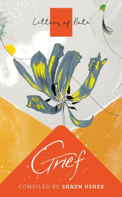 Letters of Note: Grief - Usher Shaun | Książka w Empik
