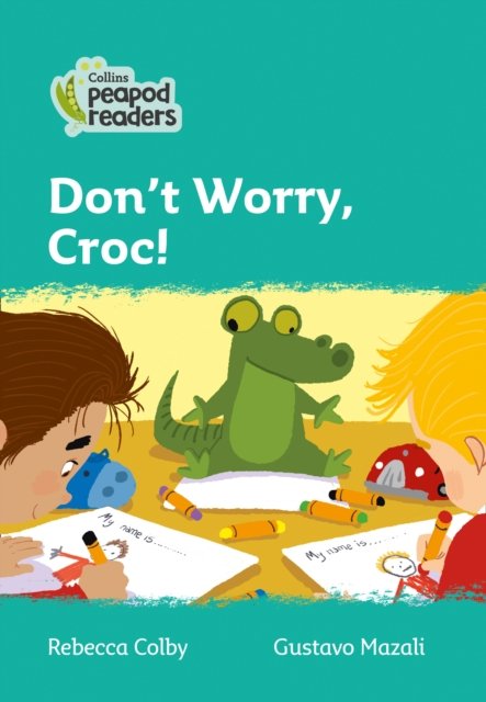 Level 3 - Dont Worry, Croc! - Rebecca Colby | Książka w Empik
