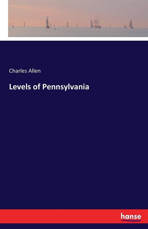 Levels of Pennsylvania - Allen Charles | Książka w Empik