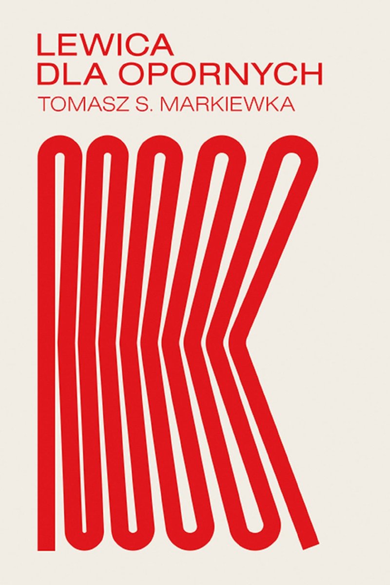 Lewica dla opornych - ebook epub - Tomasz Markiewka | Ebook Sklep EMPIK.COM