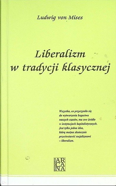 Liberalizm w tradycji klasycznej - Ludwig von Mises | Książka w Empik