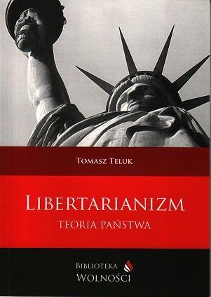 Libertarianizm - Teoria Państwa - Teluk Tomasz | Książka w Empik