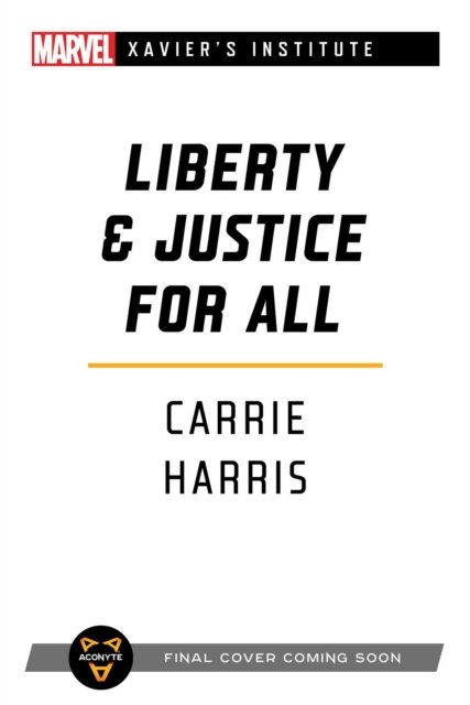 Liberty & Justice for All: A Marvel: Xaviers Institute Novel - Carrie ...
