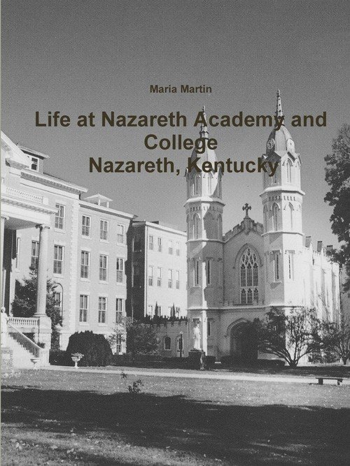 Life at Nazareth Academy and College - Nazareth, Kentucky - Maria ...