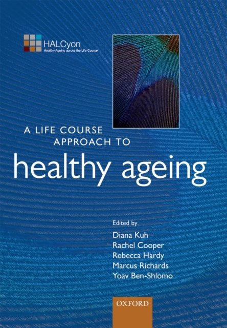Life Course Approach to Healthy Ageing [DRM] - ebook PDF - Diana Kuh ...