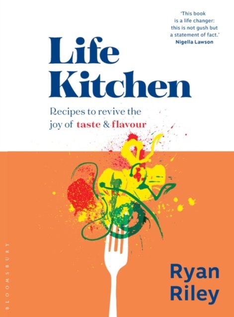 Life Kitchen: Quick, easy, mouth-watering recipes to revive the joy of ...