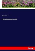 Life of Napoleon III - Hill Pascoe Grenfell | Książka w Empik