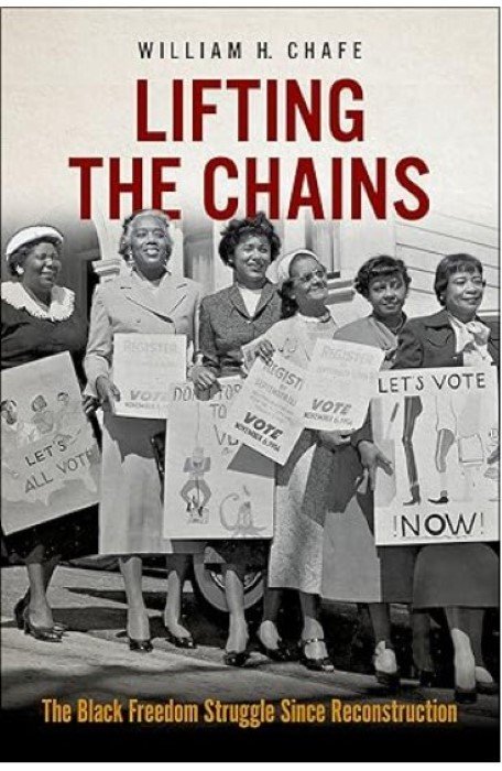Lifting The Chains. The Black Freedom Struggle Since Reconstruction ...