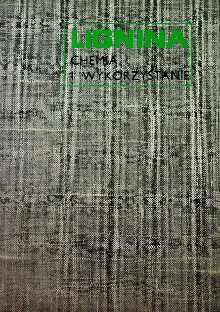 Lignina. Chemia i wykorzystanie - Opracowanie zbiorowe | Książka w Empik