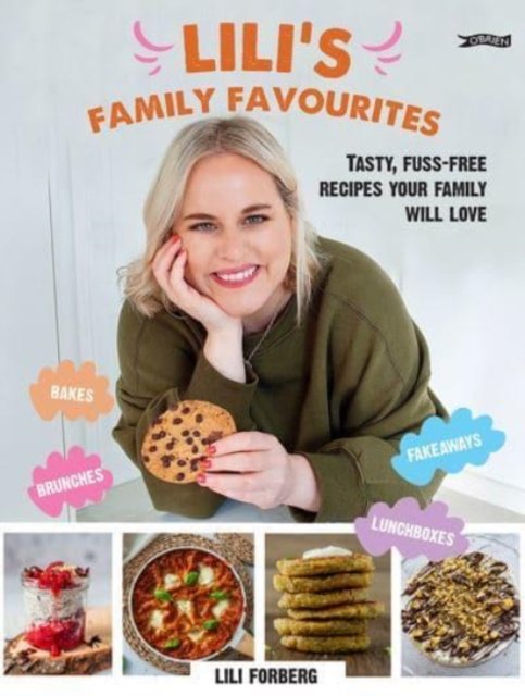 Lilis Family Favourites: Tasty, fuss-free recipes the whole family will ...