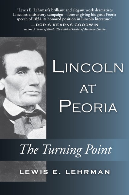 Lincoln at Peoria: The Turning Point - Lewis Lehrman | Książka w Empik