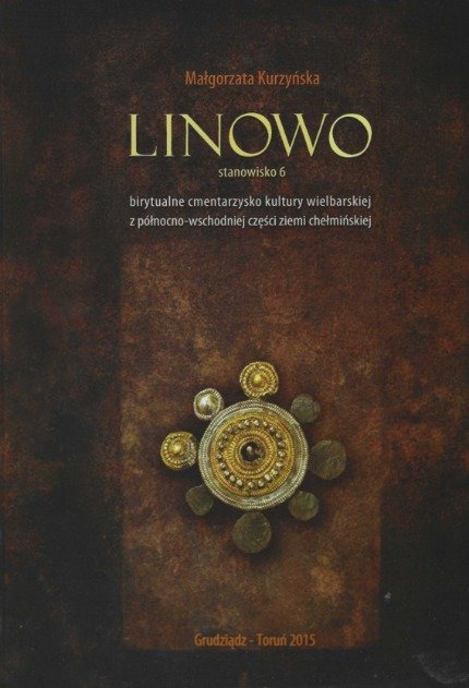 Linowo. Stanowisko 6 Birytualne cmentarzysko Kultura wielbarska ...