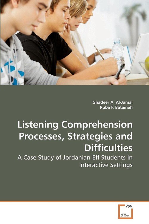 Listening Comprehension Processes, Strategies and Difficulties - Al ...