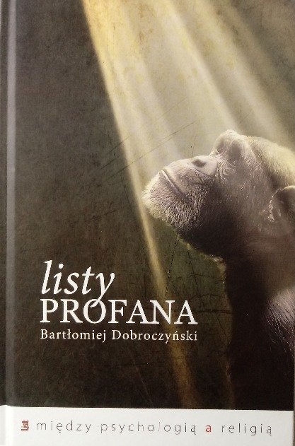 Listy profana Między psychologią a religią - Dobroczyński Bartłomiej ...