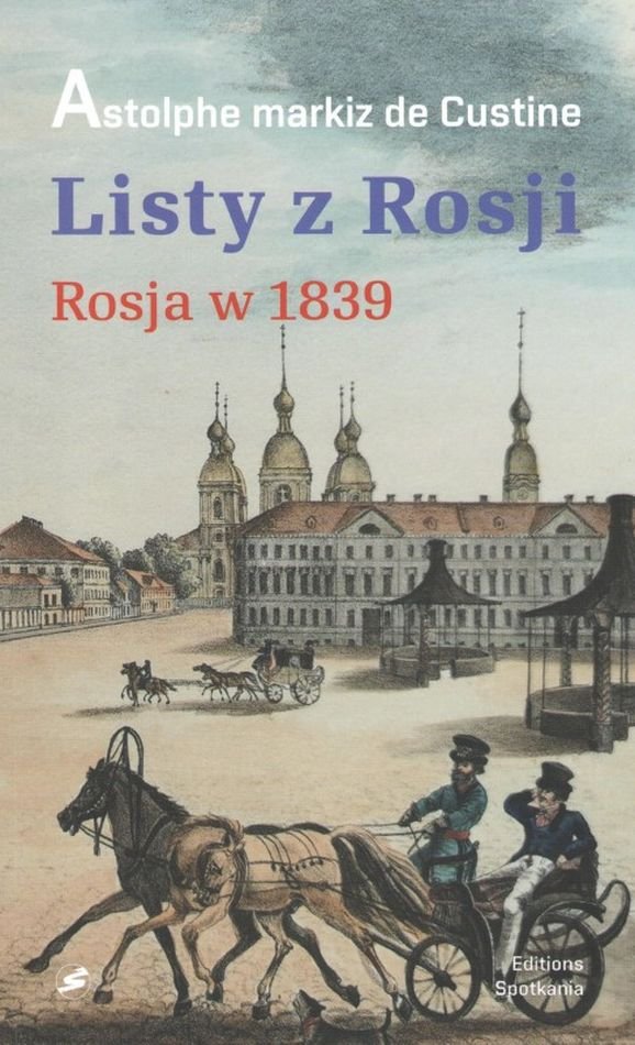 Listy z Rosji. Rosja 1839 - Astolphe markiz de Custine | Książka w Empik