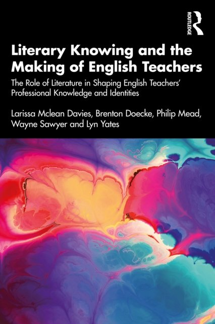 Literary Knowing and the Making of English Teachers. The Role of ...
