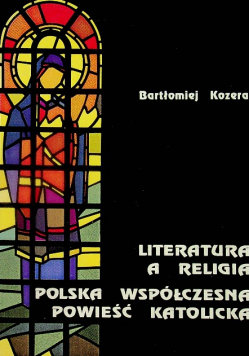 Literatura a religia Polska współczesna powieść katolicka - | Książka w ...