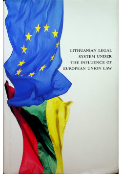 Lithuanian Legal System Under The Influence of European Union Law ...