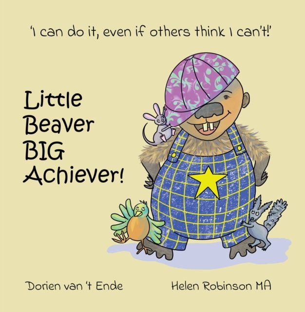 Little Beaver, Big Achiever - Dorien van 't Ende | Książka w Empik