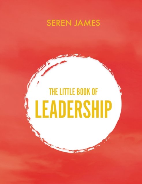 Little Book of Leadership: An essential companion for any aspiring ...