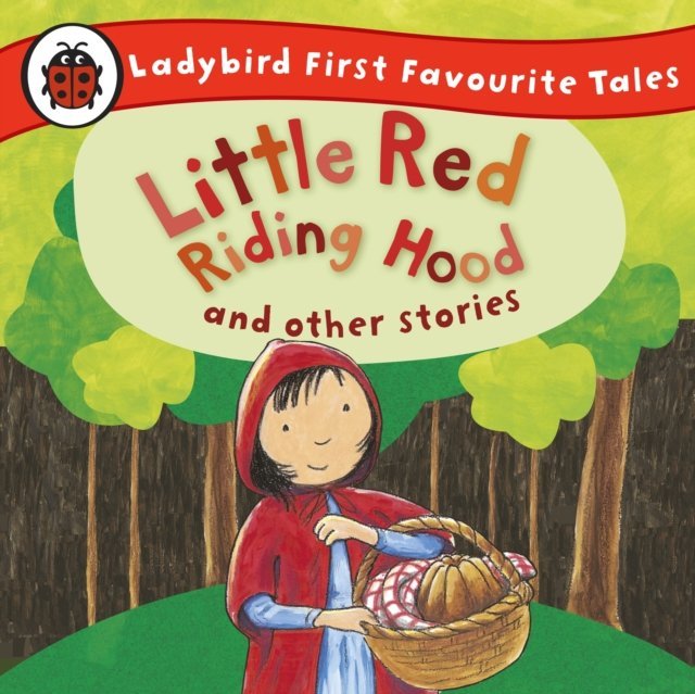 Little Red Riding Hood and Other Stories: Ladybird First Favourite ...