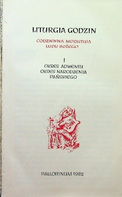 Liturgia godzin. Codzienna modlitwa Ludu Bożego Tom 1 - W opisie ...