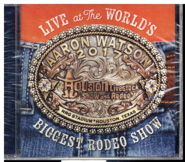 Live At The World's Biggest Rodeo Show - Watson Aaron | Muzyka Sklep ...