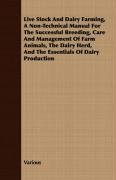 Live Stock and Dairy Farming - A Non-Technical Manual for the ...