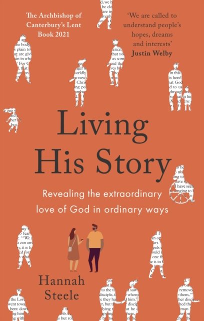 Living His Story: Revealing the extraordinary love of God in ordinary ...