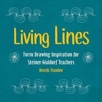 Living Lines: Form Drawing Inspiration for Steiner-Waldorf Teachers ...