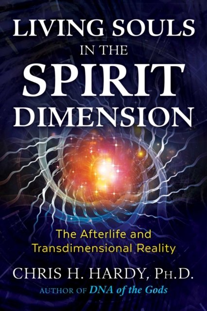 Living Souls in the Spirit Dimension: The Afterlife and ...