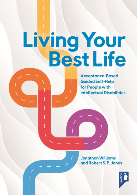 Living Your Best Life: Acceptance-Based Guided Self-Help for People ...