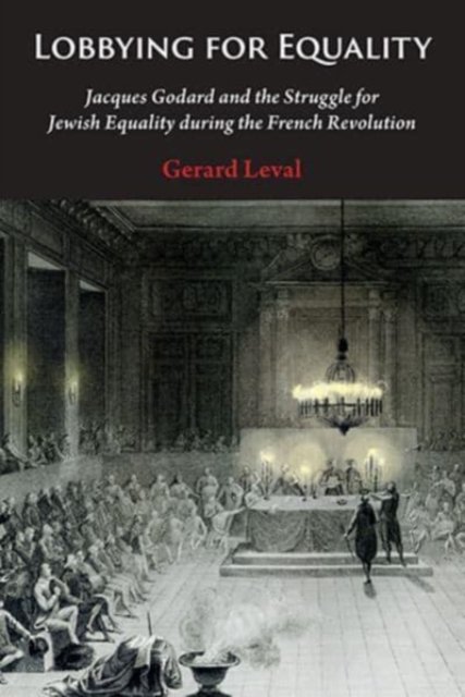 Lobbying for Equality: Jacques Godard and the Struggle for Jewish ...