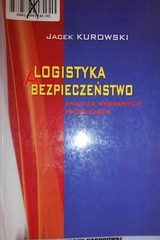 Logistyka a bezpieczeństwo - Kurowski Adam | Książka w Empik