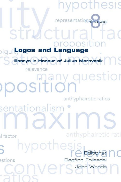 Logos and Language. Essays in Honour of Julius Moravcsik - College ...
