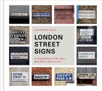 London Street Signs: A Visual History Of Londons Street Nameplates ...