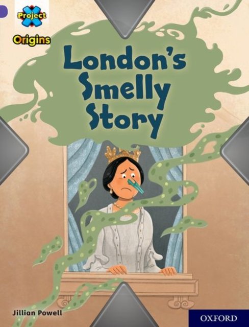 Londons Smelly Story. Project X Origins. Purple Book Band. Oxford ...