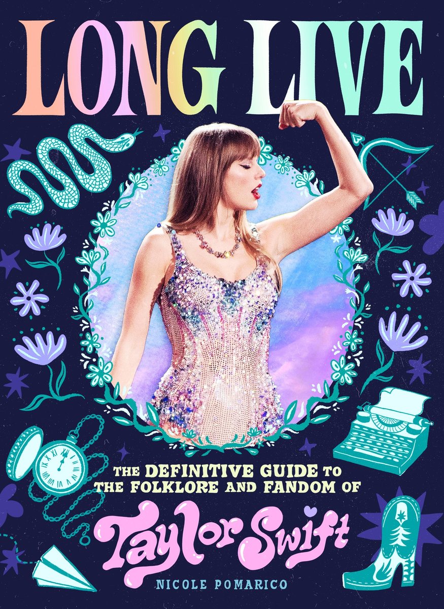 Long Live: The Definitive Guide to the Folklore and Fandom of Taylor ...
