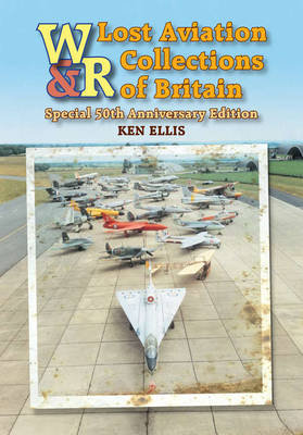 Lost Aviation Collections of Britain - Ellis Ken | Książka w Empik