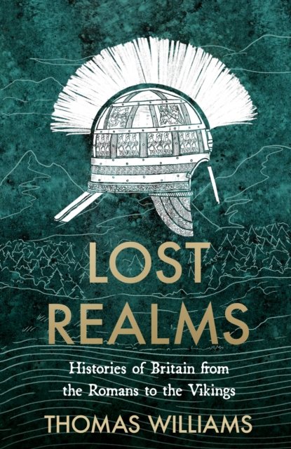 Lost Realms: Histories of Britain from the Romans to the Vikings - Williams Thomas | Książka w Empik