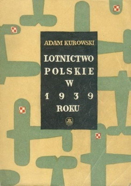 Lotnictwo polskie w 1939 roku - Kurowski Adam | Książka w Empik