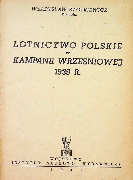 Lotnictwo Polskie w Kampanii Wrześniowej 1939 r. 1947 r. - Opracowanie zbiorowe | Książka w Empik