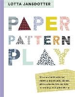 Lotta Jansdotter Paper, Pattern, Play - Jansdotter Lotta | Książka w Empik