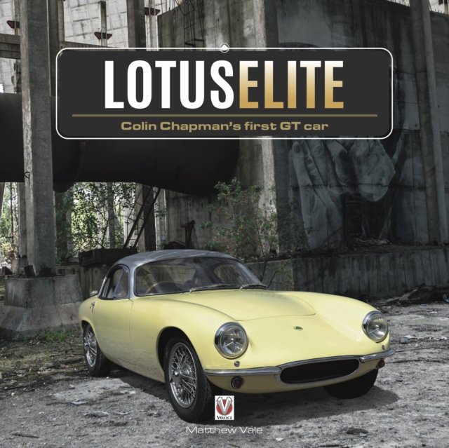 Lotus Elite. Colin Chapmans first GT Car - Matthew Vale | Książka w Empik