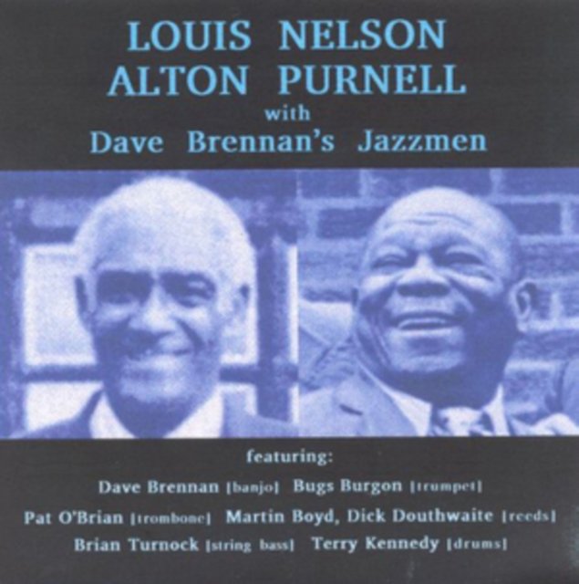 Louis Nelson & Alton Purnell With Dave Brennan's Jazzmen - Louis Nelson ...