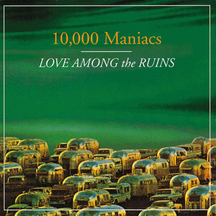 Love Among The Ruins - 10000 Maniacs | Muzyka Sklep EMPIK.COM