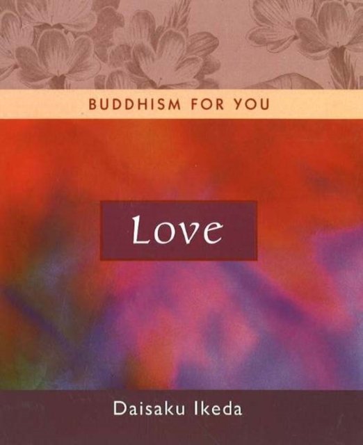 Love: Buddhism for You - Daisaku Ikeda | Książka w Empik