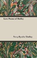 Love Poems of Shelley - Shelley Percy Bysshe | Książka w Empik