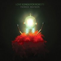 Love Songs For Robots, płyta winylowa - Watson Patrick | Muzyka Sklep EMPIK.COM