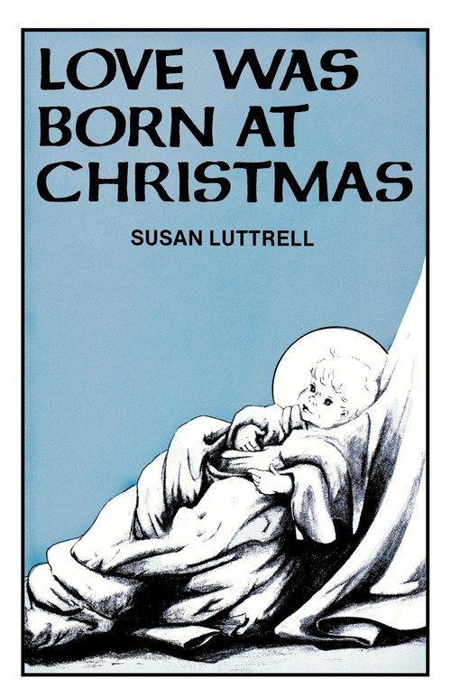 Love Was Born At Christmas - Luttrell Susan | Książka w Empik
